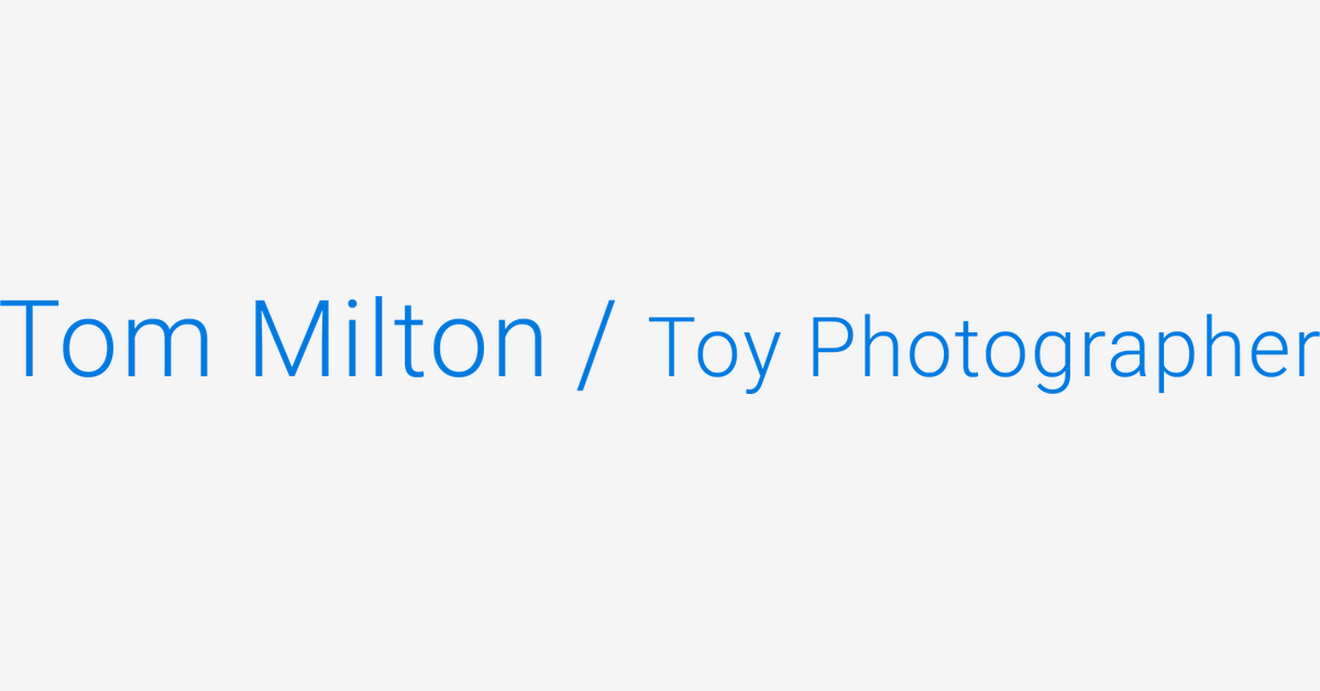 Tom Milton | Toy Photographer